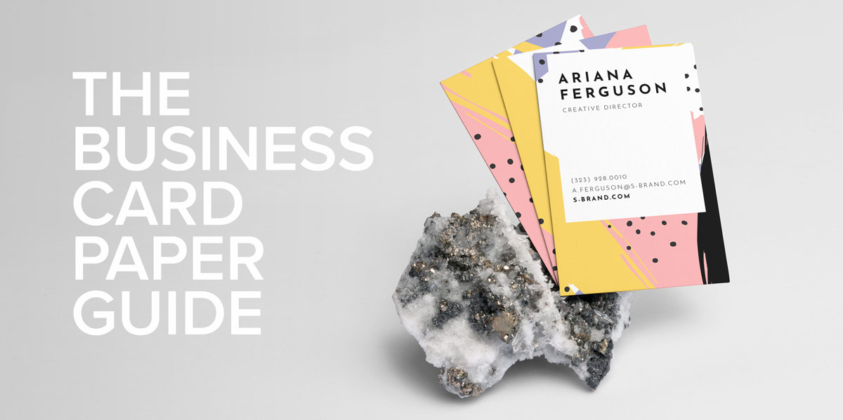 Business Card Paper Guide : Choosing The Right Paper And Materials